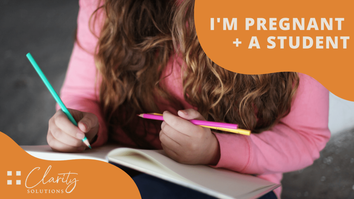 I'm a Pregnant Student. What are my Rights? - Clarity Solutions